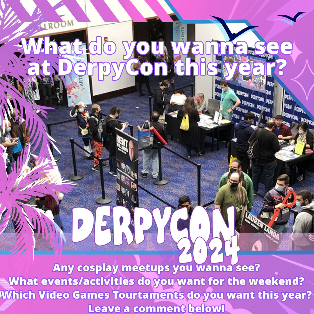 DerpyCon 2024 What do you want to see at the con? | DerpyCon