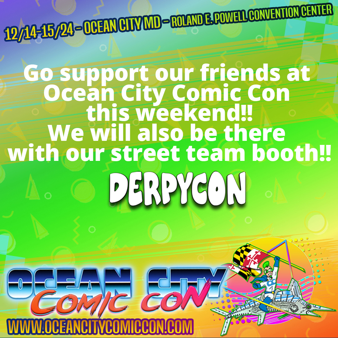 Next Destination, Ocean City Comic Con this weekend! | DerpyCon