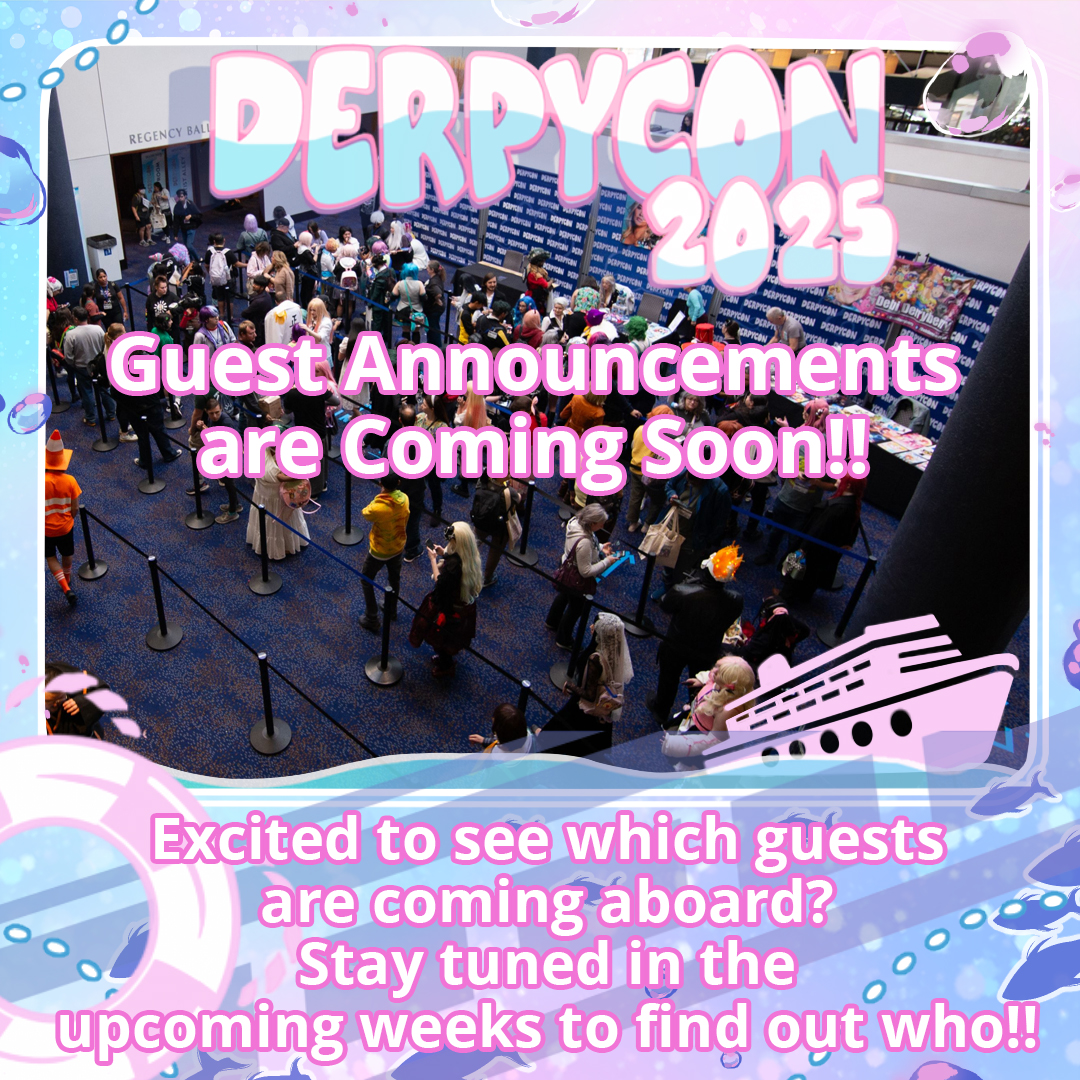 Coming Soon, Guest Announcements!! | DerpyCon