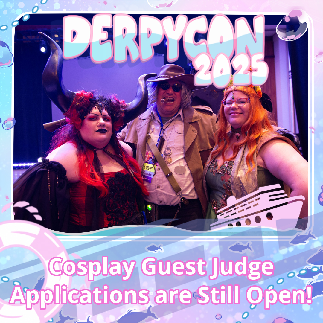 Cosplay Guest Judge Application Deadline Extened! | DerpyCon